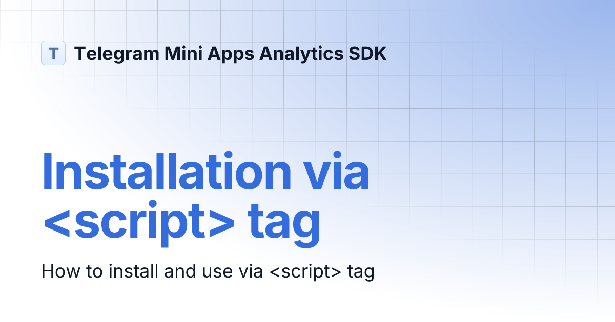 Installation via tag | Telegram Mini Apps Analytics SDK