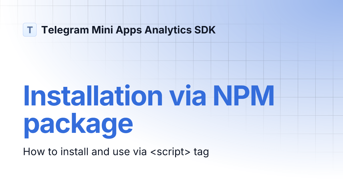 Installation via NPM package | Telegram Mini Apps Analytics SDK